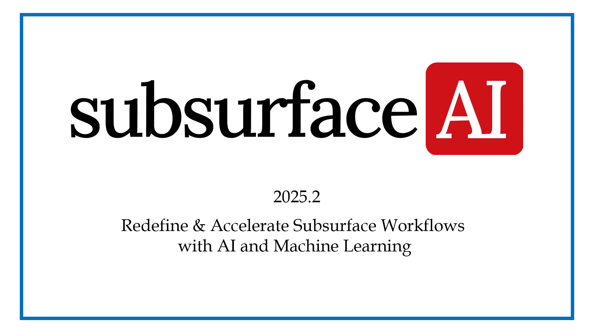 subsurfaceAI 2025.2 Release | subsurfaceAI