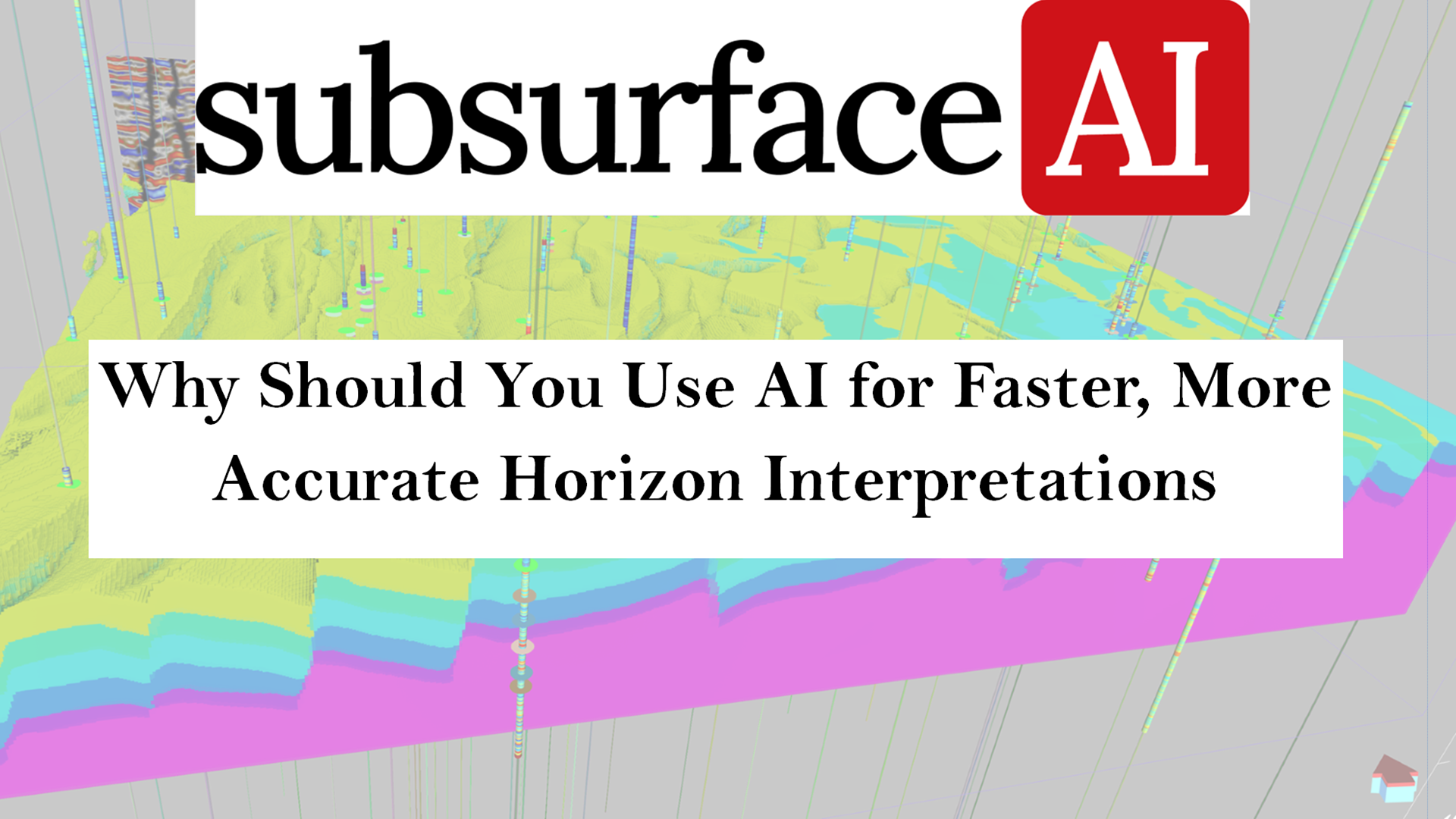 Why Should You Use AI for Faster, More Accurate Horizon Interpretations ...